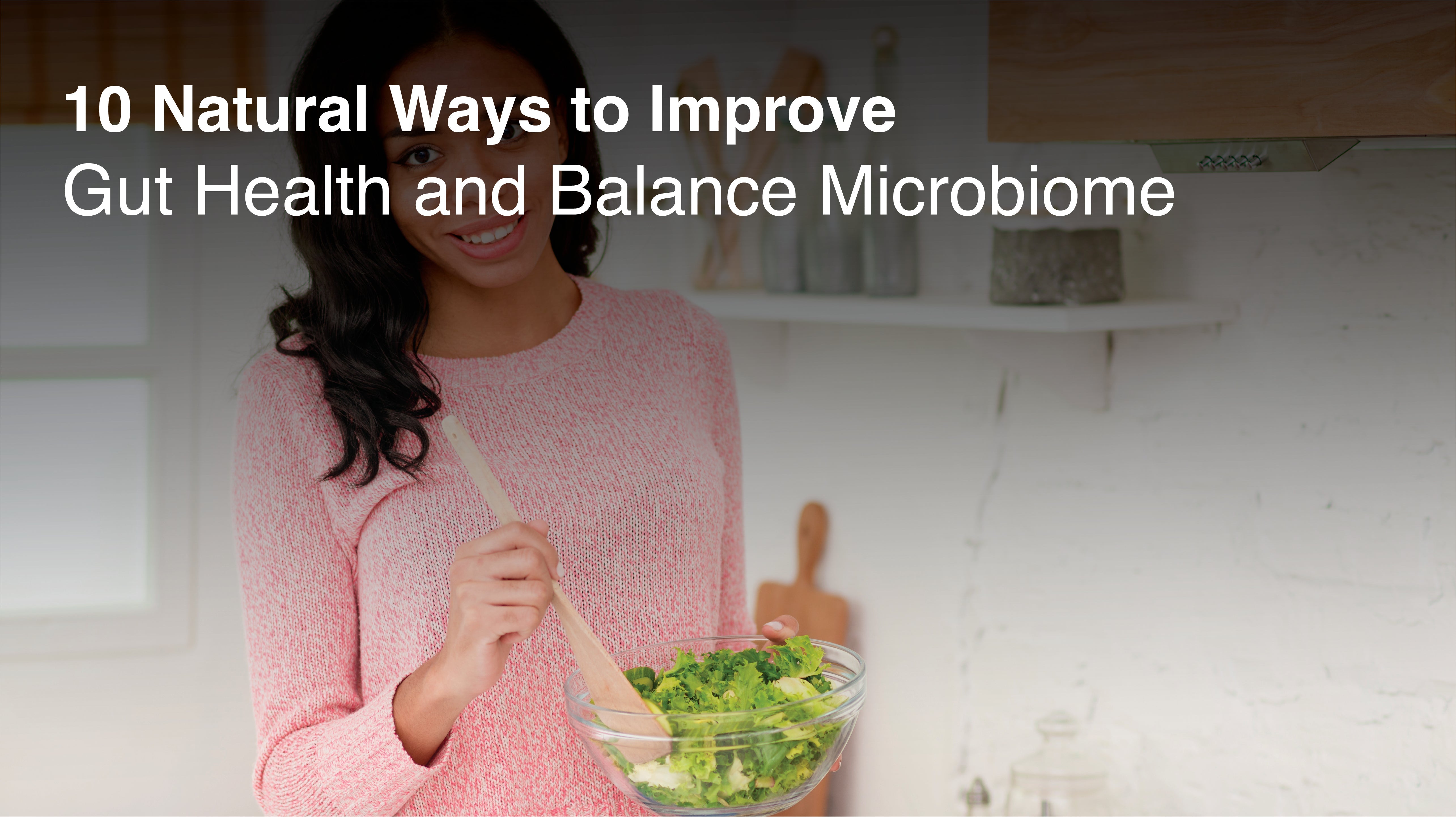 10 Natural Ways to Improve Gut Health and Balance Microbiome – Natxtra.com